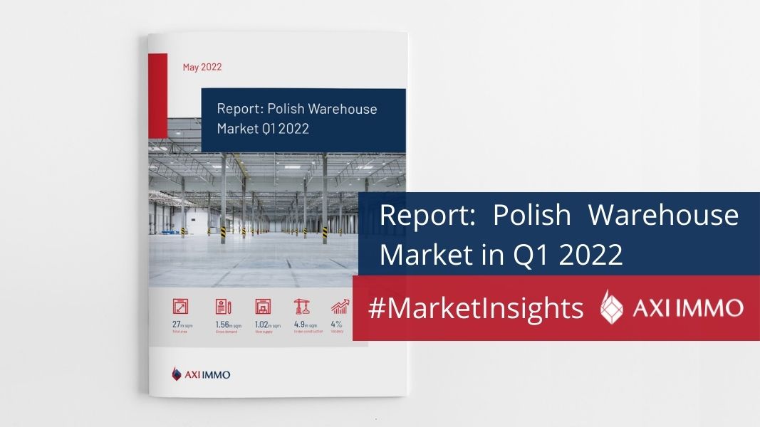 Polish Warehouse Market in Q1 2022 - AXI IMMO